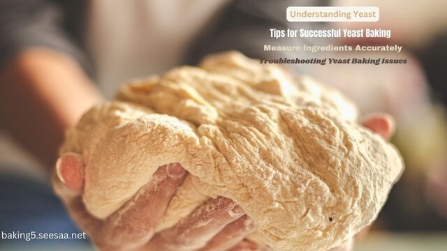 Baking with Yeast: The Ultimate Guide to Mastering Baking