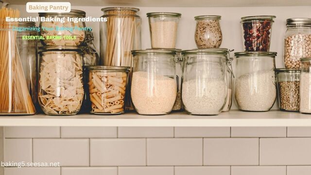 Baking Pantry: The Ultimate Guide to Mastering Baking
